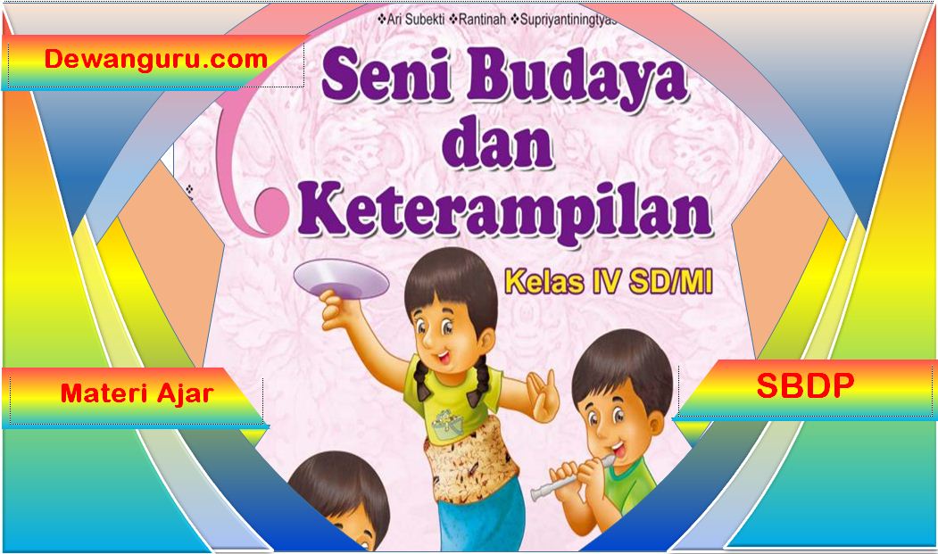 √ Materi SBdP Kelas 4 Semester 1: Seni Budaya untuk Merdeka Belajar